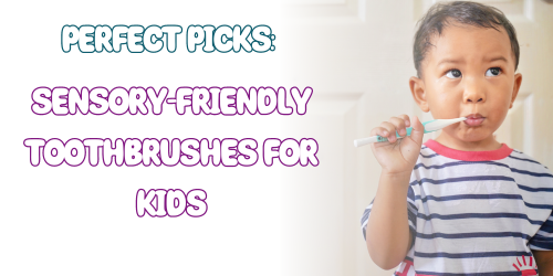 Perfect Picks: Sensory-Friendly Toothbrushes for Kids – Lil' Smilers® UK